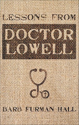 Lessons from Doctor Lowell by Barb Furman Hall | Goodreads