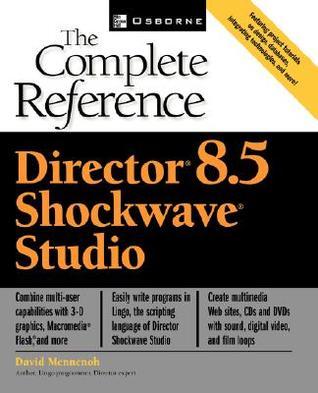 Director(R) 8.5 Shockwave(R) Studio: The Complete Reference by David ...