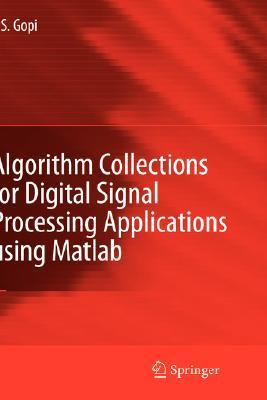 Algorithm Collections for Digital Signal Processing Applications Using Matlab by E.S. Gopi ...