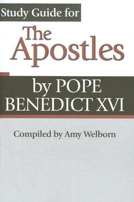 Study Guide for 'The Apostles' by Pope Benedict XVI by Amy Welborn ...
