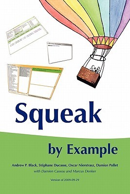Squeak by Example by Oscar Nierstrasz | Goodreads