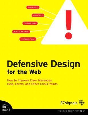Defensive Design for the Web: How to Improve Error Messages, Help ...