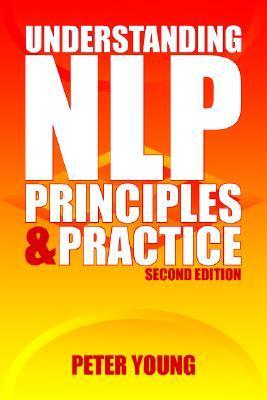 Understanding Nlp: Principles and Practice by Peter Young | Goodreads