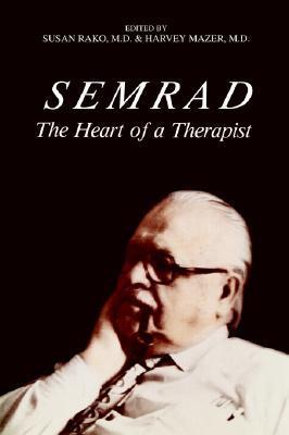 SEMRAD: The Heart of a Therapist by Susan Rako | Goodreads