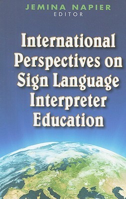 International Perspectives on Sign Language Interpreter Education (The ...