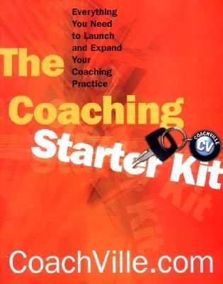 Coaching Starter Kit: Everything You Need to Launch and Expand Your ...