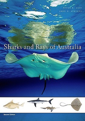 Sharks and Rays of Australia: Second Edition by Peter R. Last | Goodreads