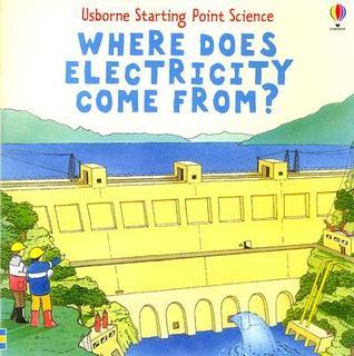 Where Does Electricity Come From? by Susan Mayes | Goodreads