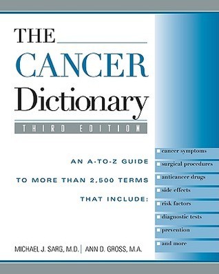 The Cancer Dictionary: An A-to-Z Guide to more than 2500 Terms by ...