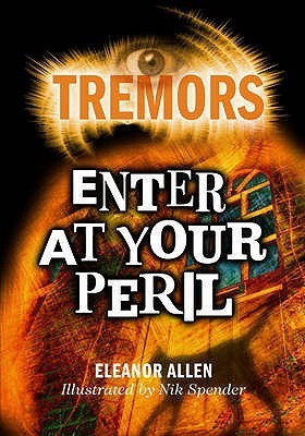 Tremors: Enter At Your Peril by Eleanor Allen | Goodreads