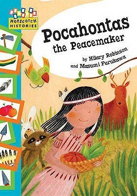 Pocahontas the Peacemaker (Hopscotch Histories) by Julia Jarman | Goodreads