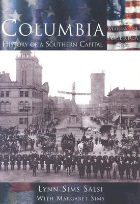 Columbia: History of a Southern Capital (SC) by Lynn Sims Salsi | Goodreads