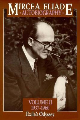 Exile's Odyssey (Autobiography, #2: 1937-1960) by Mircea Eliade | Goodreads