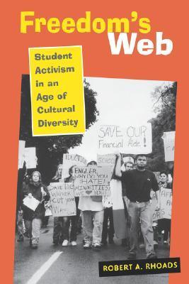 Freedom's Web: Student Activism in an Age of Cultural Diversity by ...