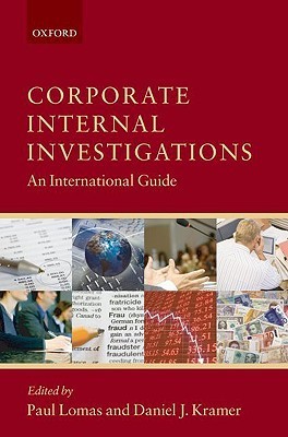 Corporate Internal Investigations: An International Guide by Paul Lomas ...