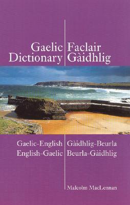 Gaelic-English - English-Gaelic Dictionary: Scottish-Gaelic by Malcolm ...