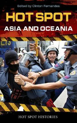 Hot Spot: Asia and Oceania (Hot Spot Histories) by Clinton Fernandes ...