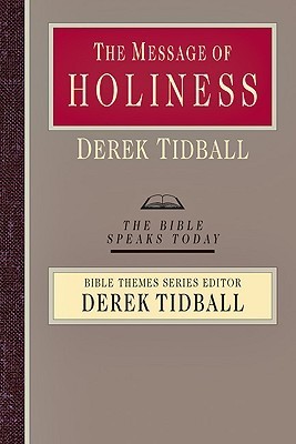 The Message of Holiness by Derek J. Tidball | Goodreads