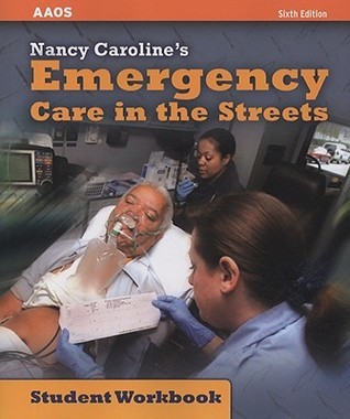 Nancy Caroline's Emergency Care in the Streets: Student Workbook by ...