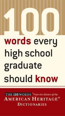 100 Words Every High School Graduate Should Know by American Heritage ...