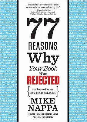 77 Reasons Why Your Book Was Rejected: And How to Be Sure It Won't ...