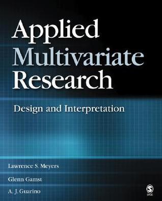 Applied Multivariate Research: Design and Interpretation by Lawrence S ...