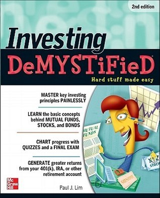 Investing Demystified by Paul J. Lim | Goodreads