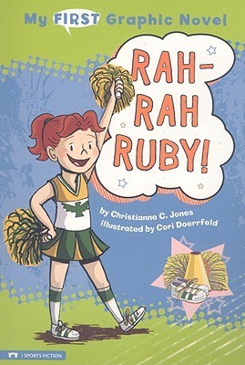 Rah-rah Ruby! (My First Graphic Novel) by Christianne C. Jones | Goodreads