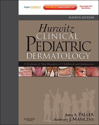 Hurwitz Clinical Pediatric Dermatology: A Textbook of Skin Disorders of ...