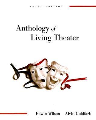 Anthology of Living Theater by Edwin Wilson | Goodreads