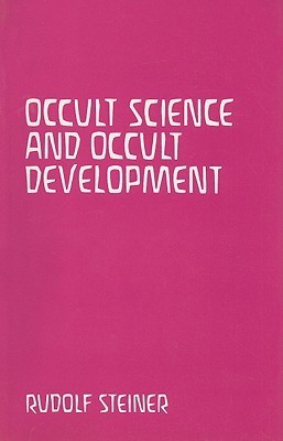 Occult Science & Occult Development: Christ at the Time of the Mystery ...