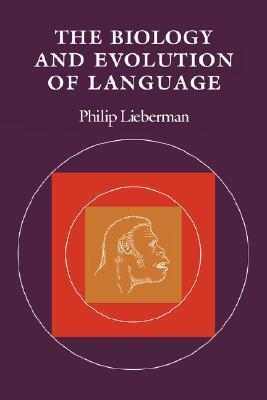The Biology and Evolution of Language by Philip Lieberman | Goodreads