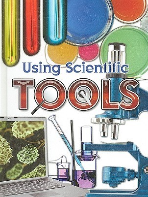 Using Scientific Tools (Let's Explore Science) by Susan Meredith ...