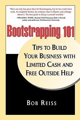Bootstrapping 101 by Bob Reiss | Goodreads