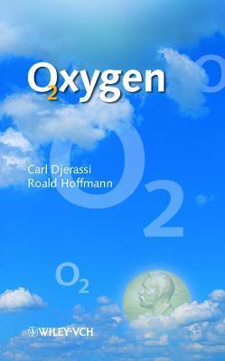 Oxygen by Carl Djerassi | Goodreads
