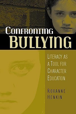 Confronting Bullying: Literacy as a Tool for Character Education by ...