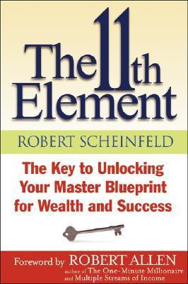 The 11th Element: The Key to Unlocking Your Master Blueprint For Wealth ...