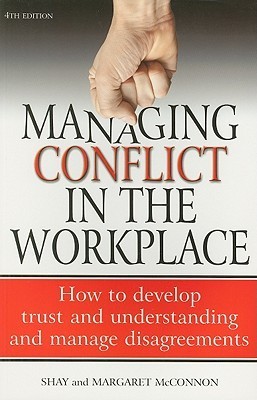 Managing conflict in the workplace: 4th edition by Shay McConnon ...