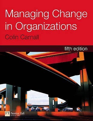 Managing Change in Organizations by Colin Carnall | Goodreads