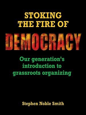 Stoking the Fire of Democracy: Our Generation's Introduction to ...