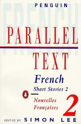 Parallel Text: French Short Stories: Nouvelles Francaises by Simon Lee ...