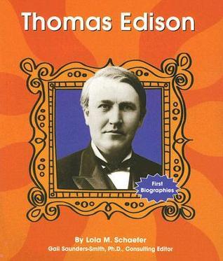 Thomas Edison (First Biographies) by Lola M. Schaefer | Goodreads