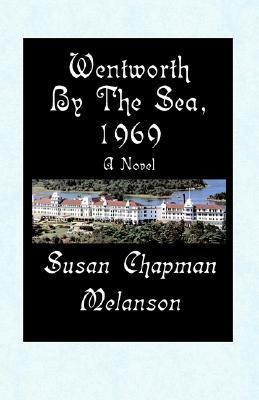Wentworth-By-The-Sea, 1969 by Susan Chapman Melanson | Goodreads