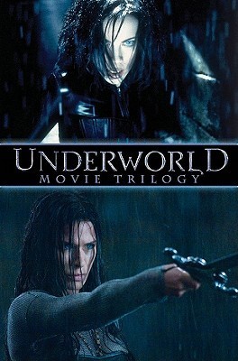 Underworld Movie Trilogy by Kris Oprisko | Goodreads