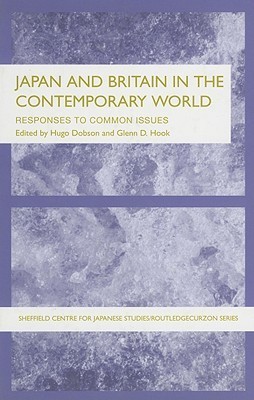Japan and Britain in the Contemporary World: Responses to Common Issues ...