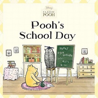 Pooh's School Day (Disney Classic Pooh) by Lauren Cecil | Goodreads
