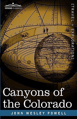 Canyons of the Colorado by John Wesley Powell | Goodreads