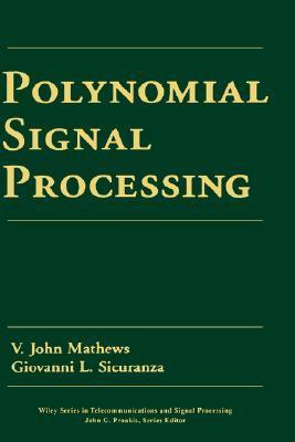 Polynomial Signal Processing by V. John Mathews | Goodreads