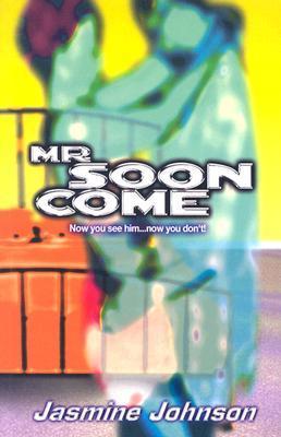 Mr Soon Come by Jasmine Johnson | Goodreads