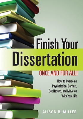 Finish Your Dissertation Once and for All!: How to Overcome ...
